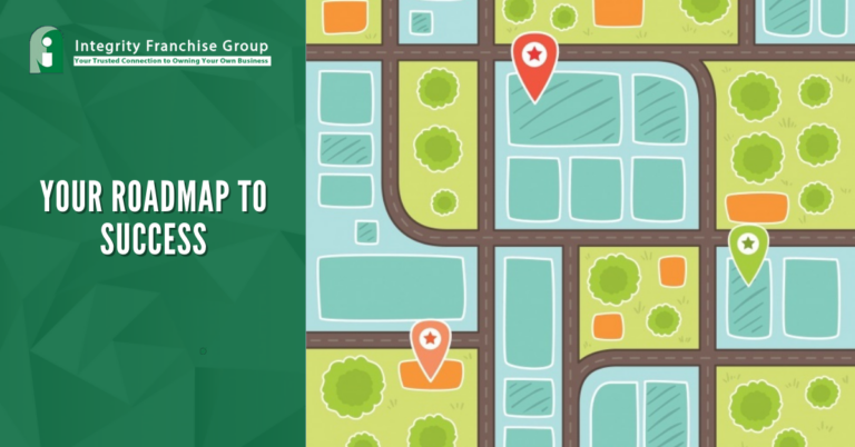 Your Roadmap to Success - Integrity Franchise Group